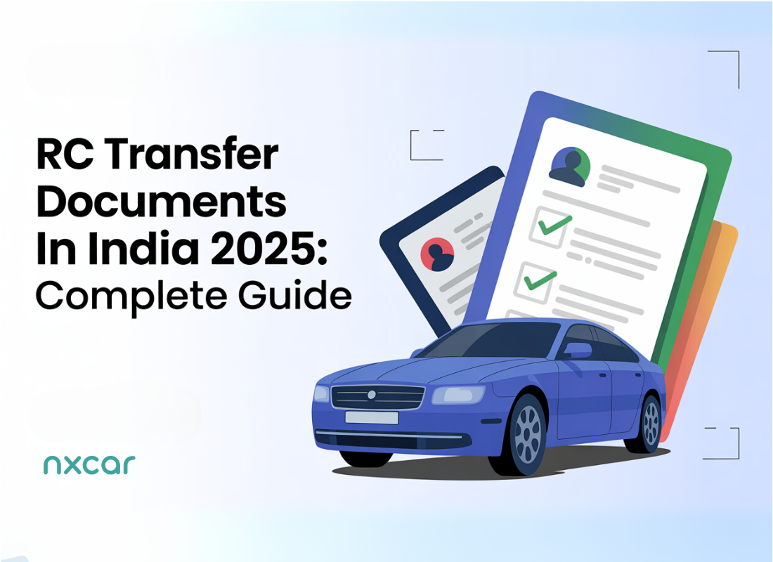 RC Transfer Documents in India 2025: Complete Guide - Insights By Nxcar